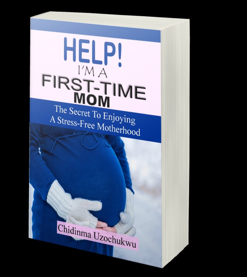 Buy Help I'M A First Time Mom by Chidinma Uzochukwu on Selar
