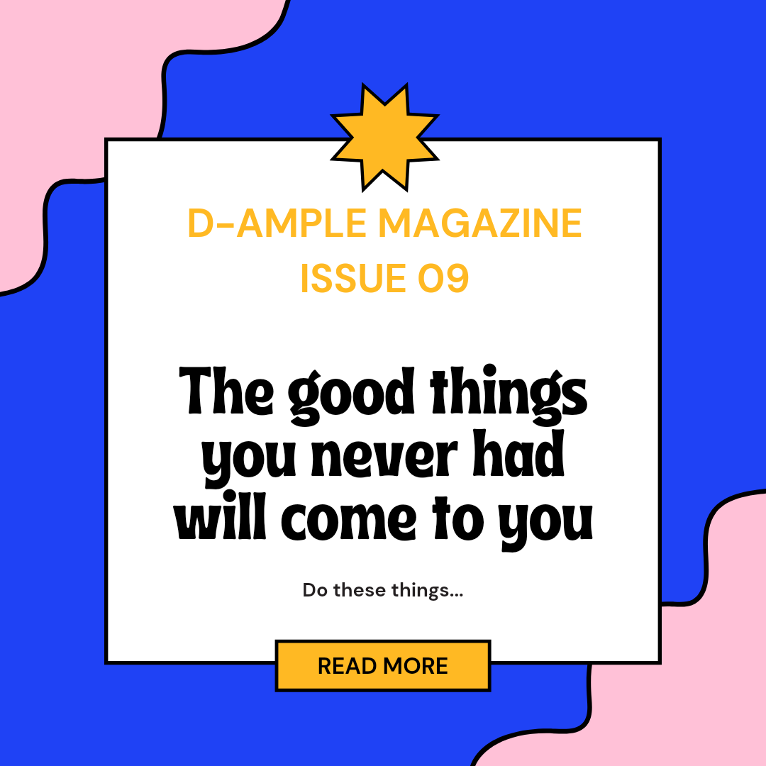 Get Issue 09 by D-AMPLE MAGAZINE on Selar