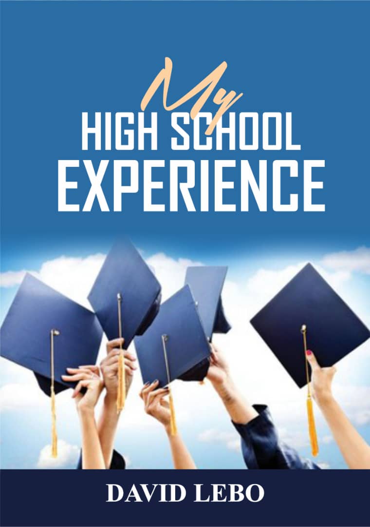 Buy MY HIGH SCHOOL EXPERIENCE by David Iwasam Lebo on Selar