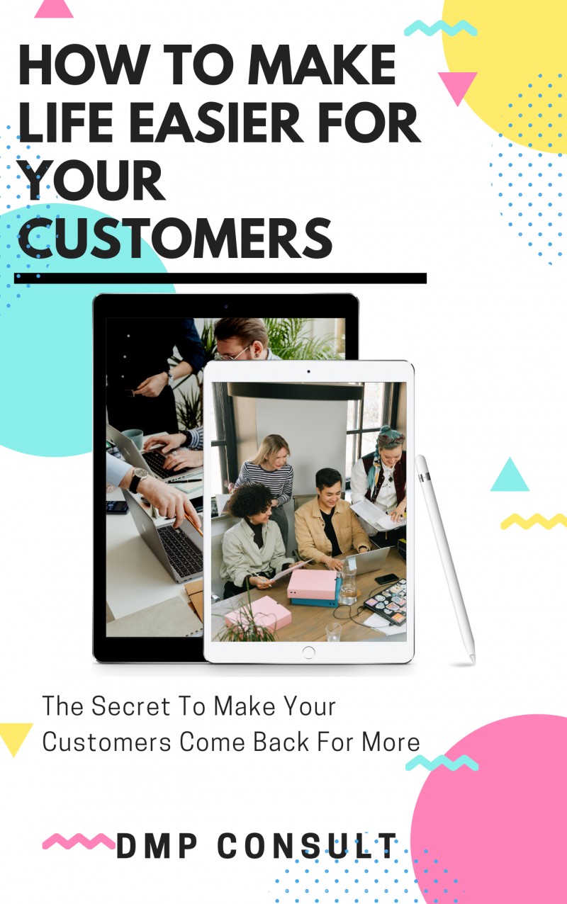 Get How To Make Life Easier For Your Customer by DMarket Place on Selar