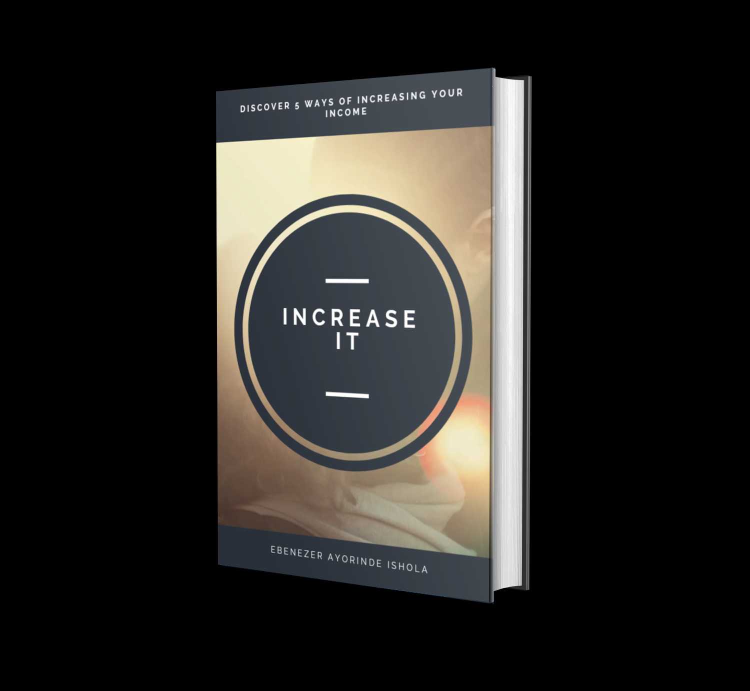 Buy Increase it: Discover 5 ways of increasing your income by Ebenezer Ayorinde Ishola on Selar