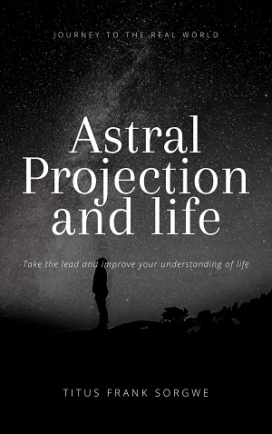 Buy ASTRAL PROJECTION AND LIFE by Questbaze books on Selar
