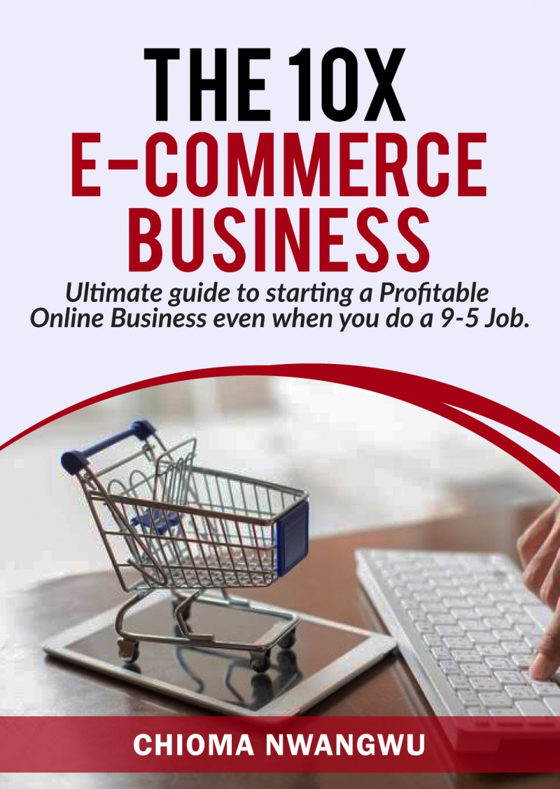 Buy 10X ecommerce Blueprint for the 9-5 worker by Nwangwu chioma on Selar