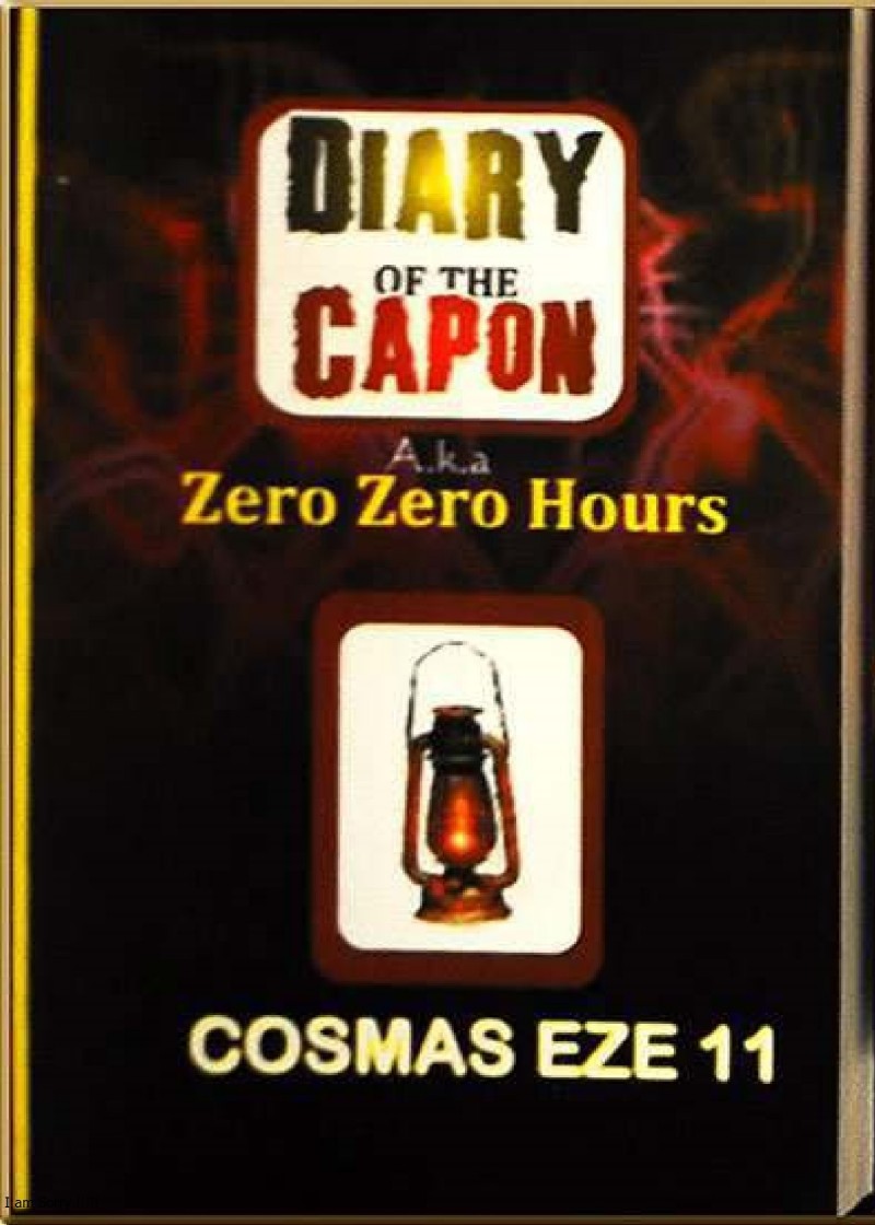 Buy Diary of the Capon - Zero Zero Hours by Cosmas Eze II by Uche ...