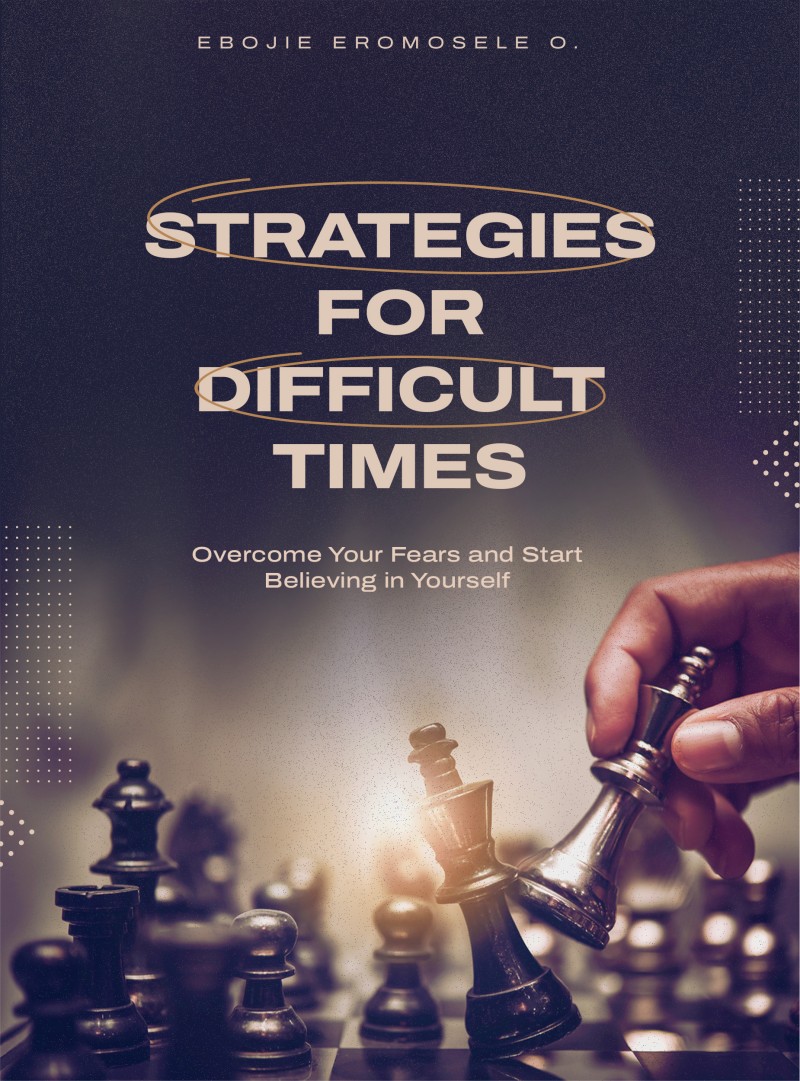 Buy STRATEGIES FOR DIFFICULT TIMES by Ebojie Eromosele Osekhuamen on Selar