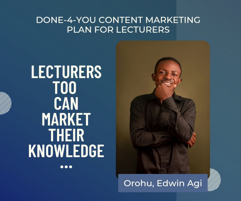 Buy DONE FOR YOU CONTENT MARKETING PLAN FOR LECTURERS by Orohu Edwin Agi on Selar