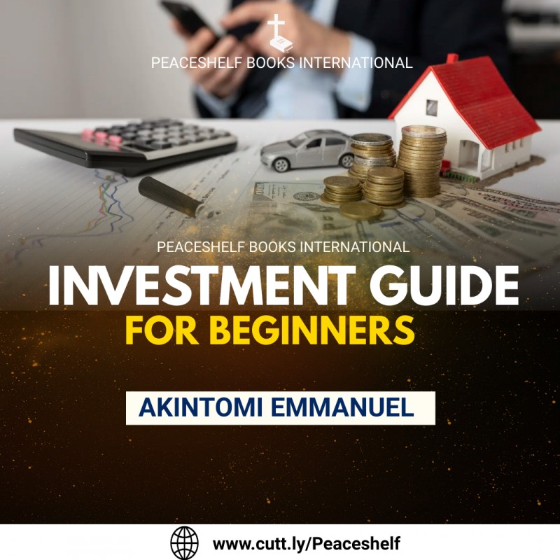 Buy Investment Guide For Beginners by Akintomi Emmanuel by Peaceshelf Books Online on Selar