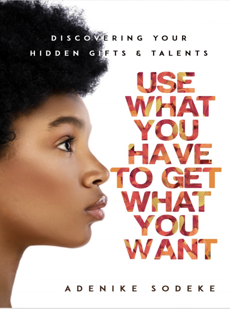 Buy Use what you have to get what you want. by Adenike Sodeke on Selar