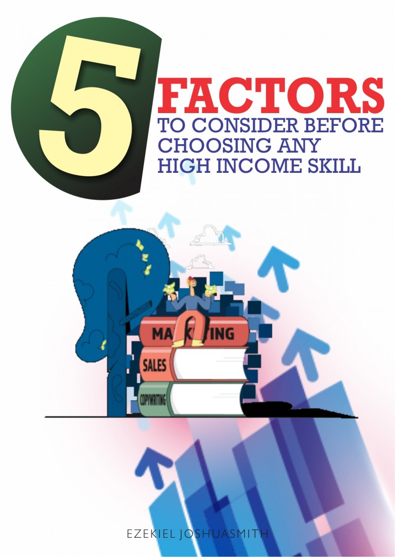 Buy FACTORS TO CONSIDER BEFORE CHOOSING ANY HIGH INCOME SKILL by Smith Adebiyi Ezekiel on Selar