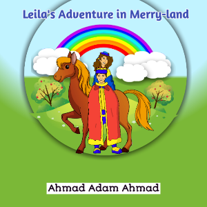 Buy Leila's Adventure in Merry-Land by Ahmad Adam Ahmad on Selar