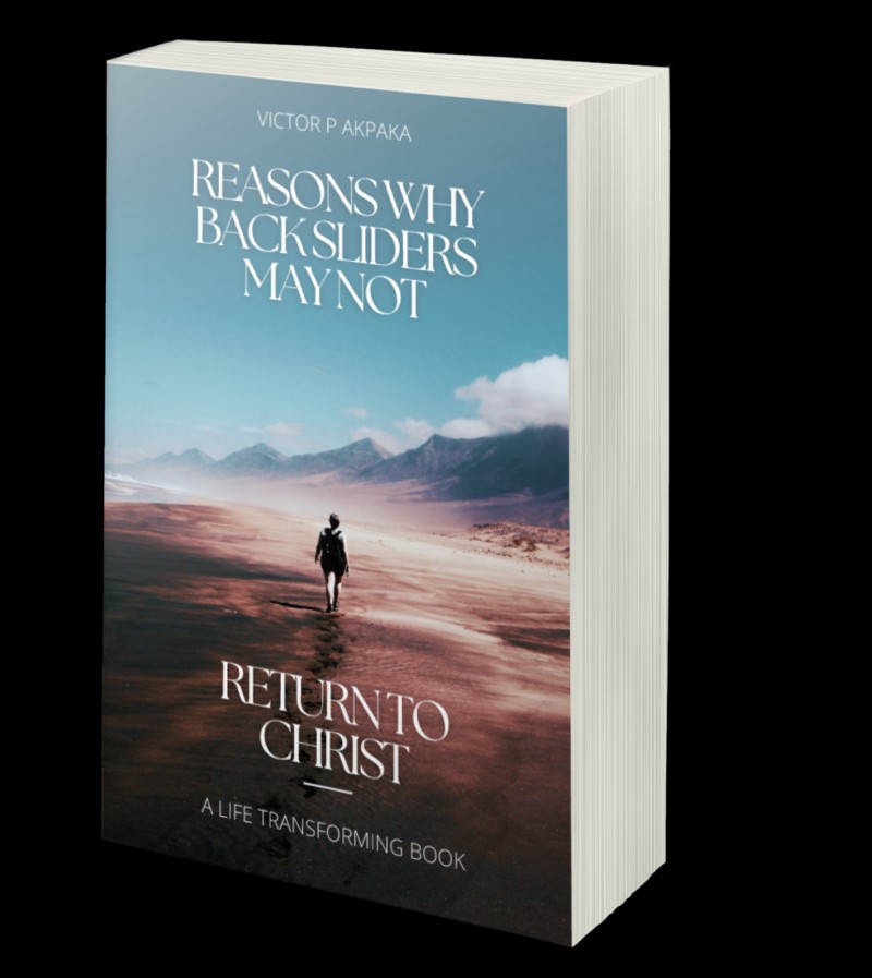 Buy Reasons Why Backsliders May Not Return to Christ by Victor P Akpaka ...