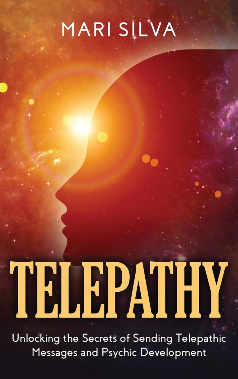 Buy Telepathy: Unlocking the Secrets of Sending Telepathic Messages and ...