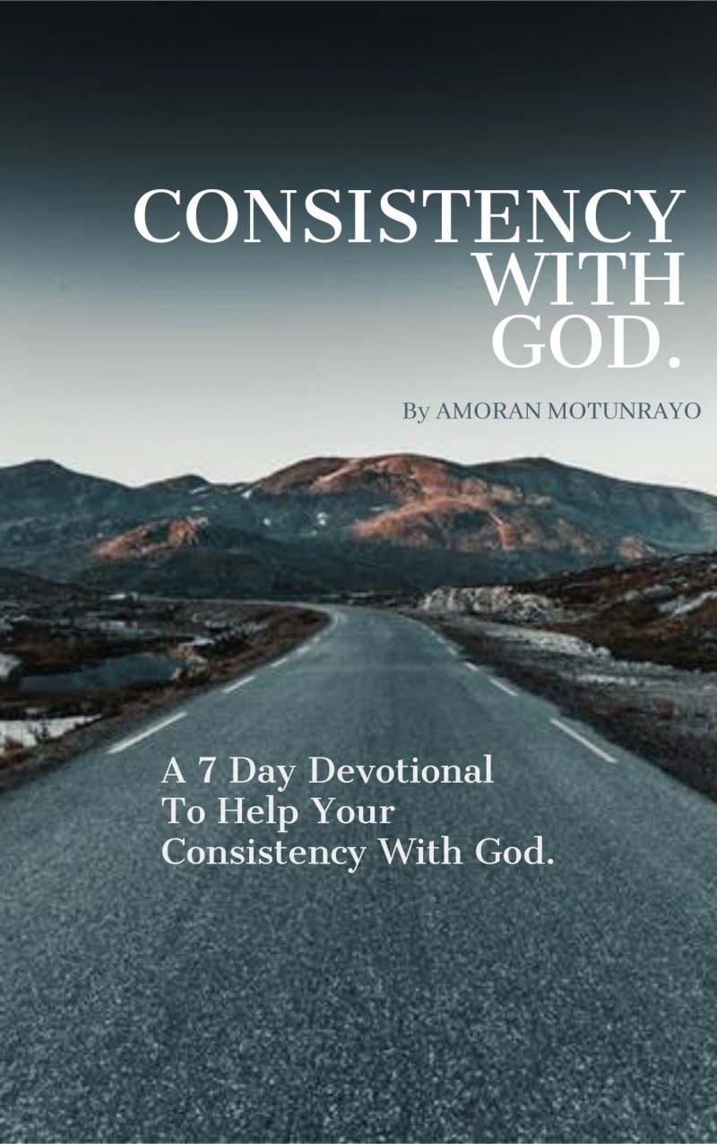 Get CONSISTENCY WTH GOD by Amoran Motunrayo on Selar