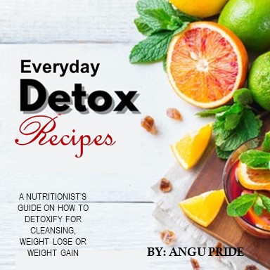 Buy Everyday Detox Recipes by Angu Pride Bih on Selar