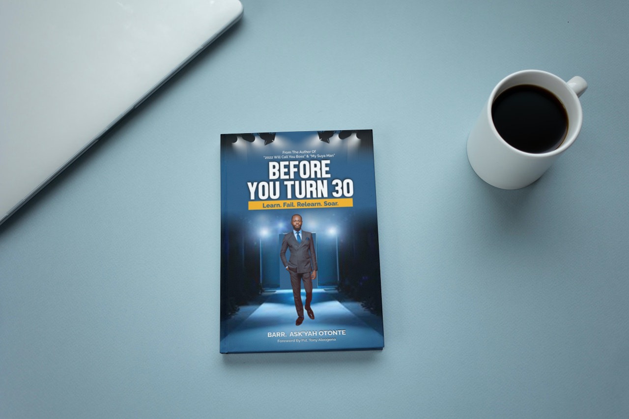 Buy “BEFORE YOU TURN 30: Learn. Fail. Relearn. Soar.” E-book by Otonte Ask'Yah on Selar