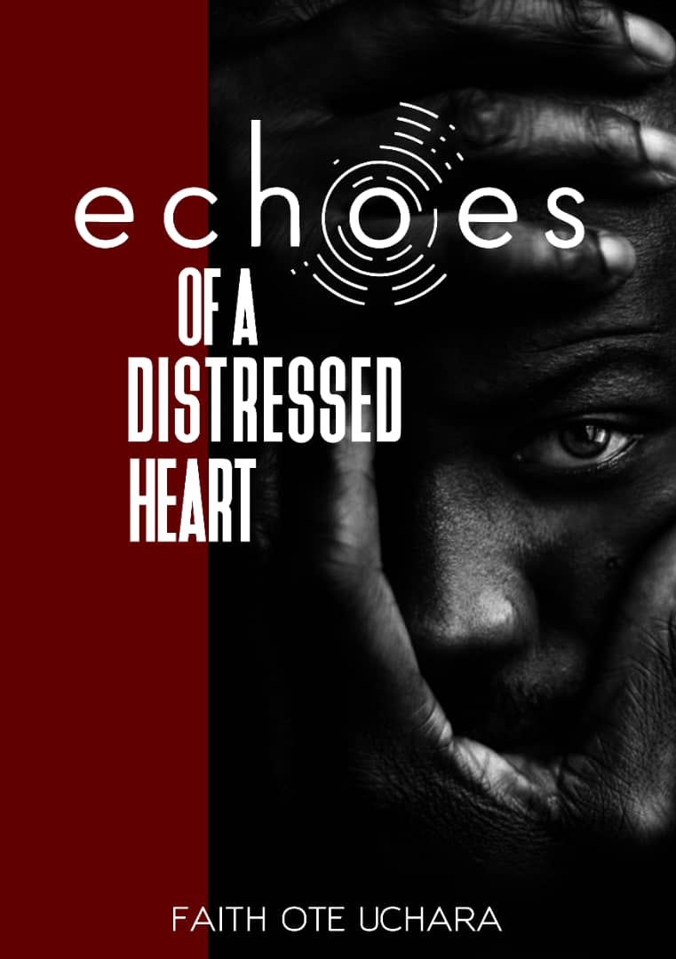 Buy ECHOES OF A DISTRESSED HEART by Faith Ote Uchara on Selar