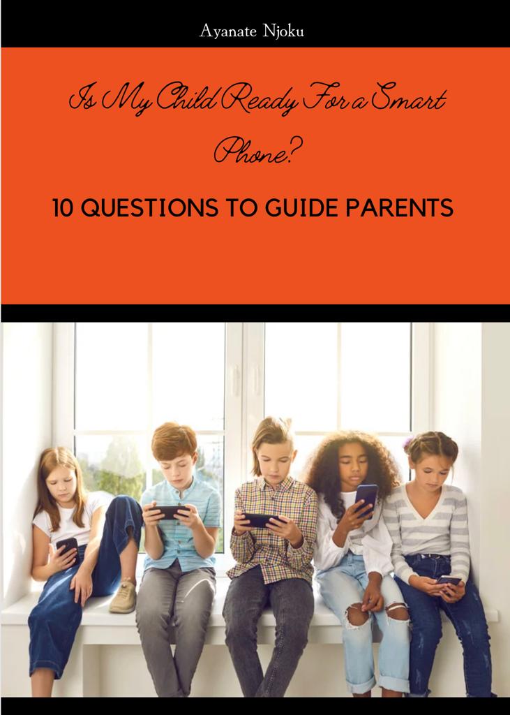 Buy IS MY CHILD READY FOR A SMART PHONE? by Ayanate Njoku on Selar