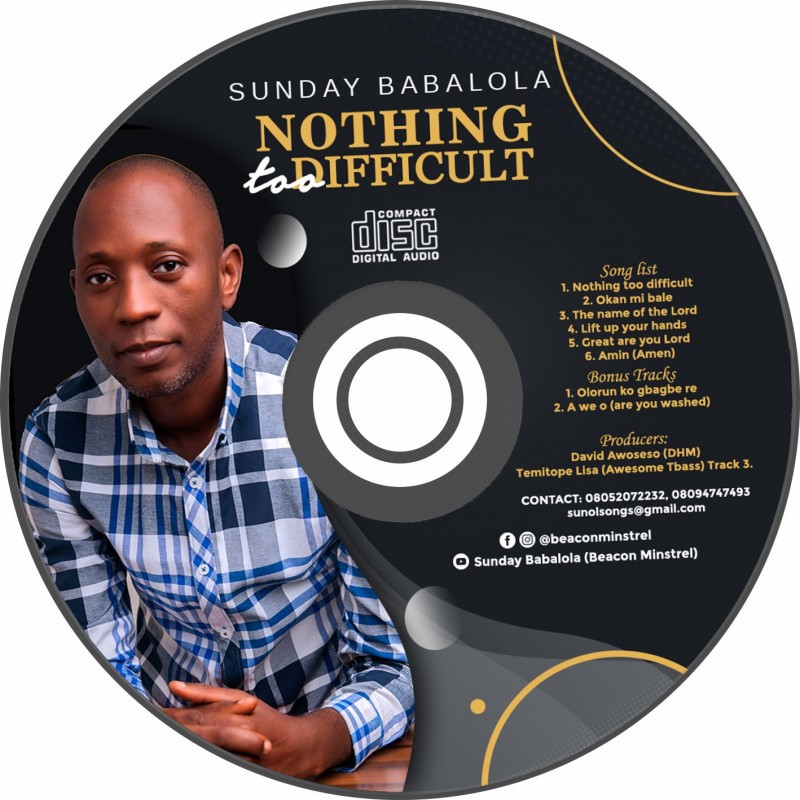Buy Nothing too Difficult Music Album by Sunday Babalola on Selar