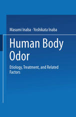 Buy Human Body Odor: Etiology, Treatment, and Related Factors by OkOYE ...