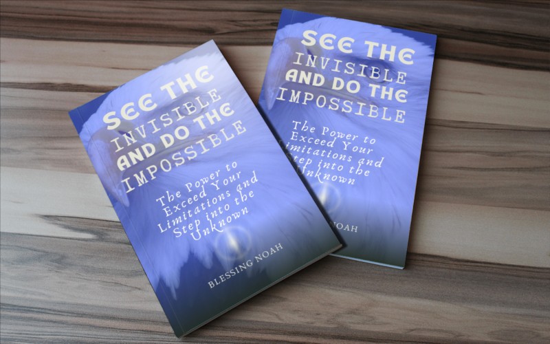 Buy SEE THE INVISIBLE AND DO THE IMPOSSIBLE by Blessing Noah Oghelie on ...