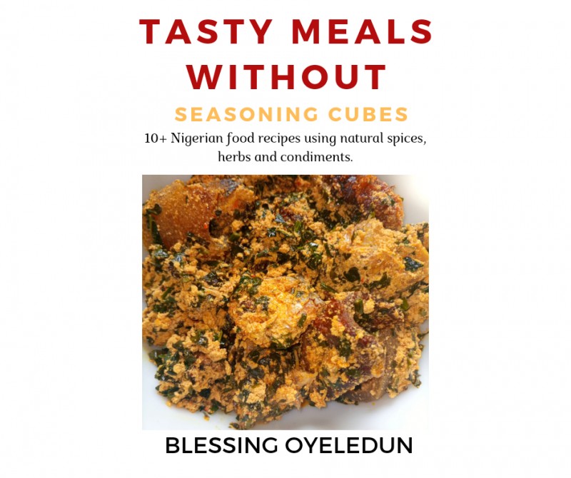 Buy Tasty Meals Without Seasoning Cubes by Blessing Oyeledun on Selar