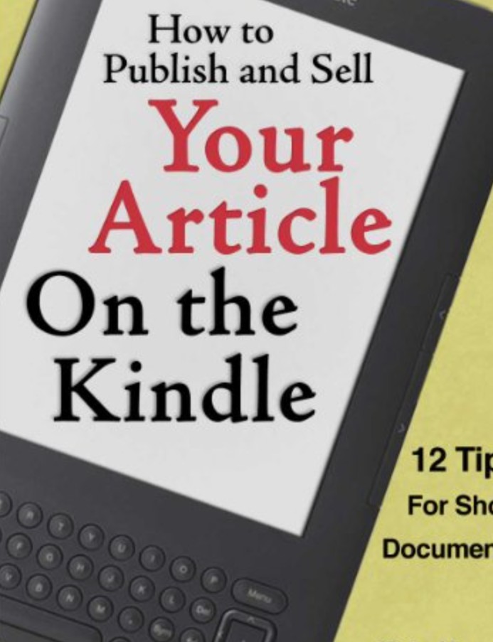 Buy How to Publish and Sell Your Article on the Kindle: 12 Tips for Short Documents by Cartmax ...