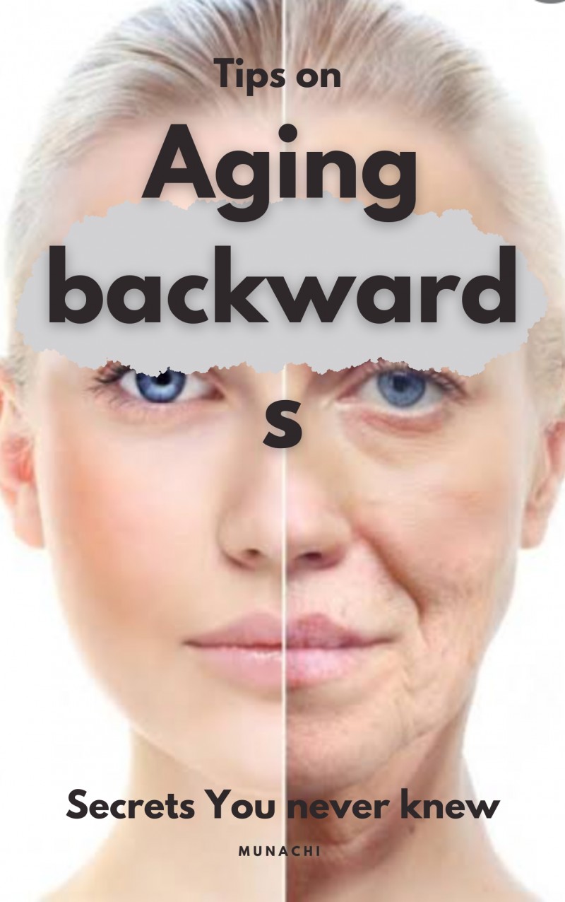Buy Tips on aging backwards by Cherechi Joyce Ugwuegbulam on Selar