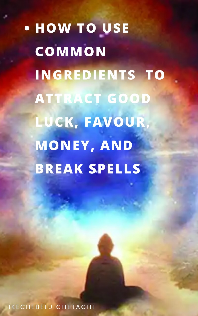 Buy How to use common ingredients to attract good luck, favour, money ...