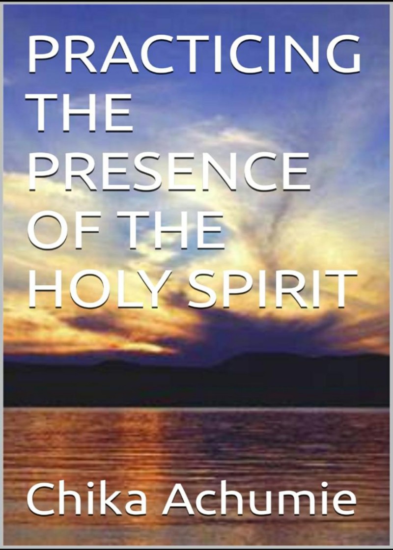 Buy Practicing The Presence Of The Holy Spirit By Chika Achumie On Selar