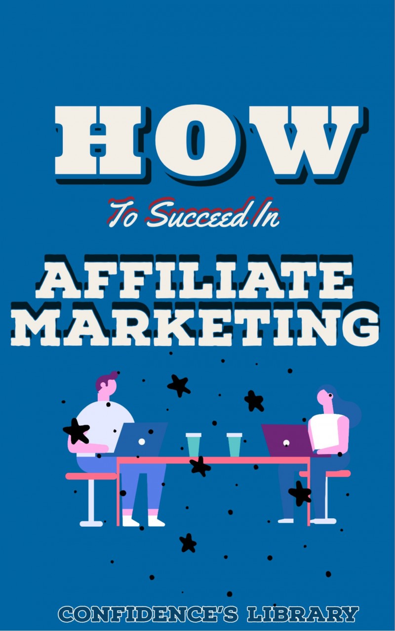 Buy How to succeed in Affiliate Marketing (step guide in taking your ...