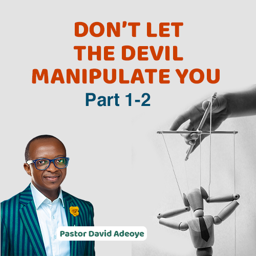 Buy DON'T LET THE DEVIL MANIPULATE YOU (PART 1-2) by David Adeoye on Selar