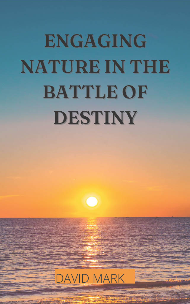 Buy Engaging Nature in the Battle of Destiny. by David Mark on Selar