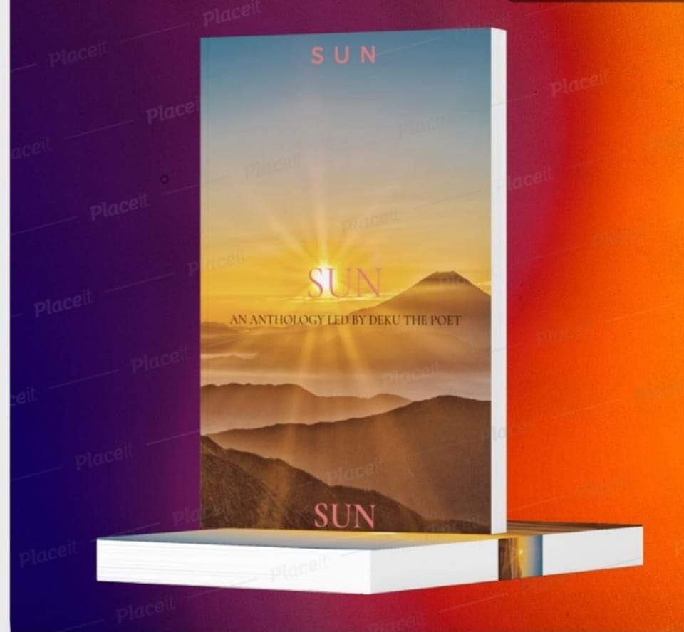 Get SUN - An Anthology Led By Deku The Poet by Emmanuel Deku Koomson on ...