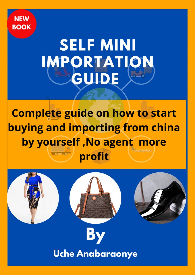 Get Self Mini Importation Guide, No agent needed by Uche Anabaraonye on ...