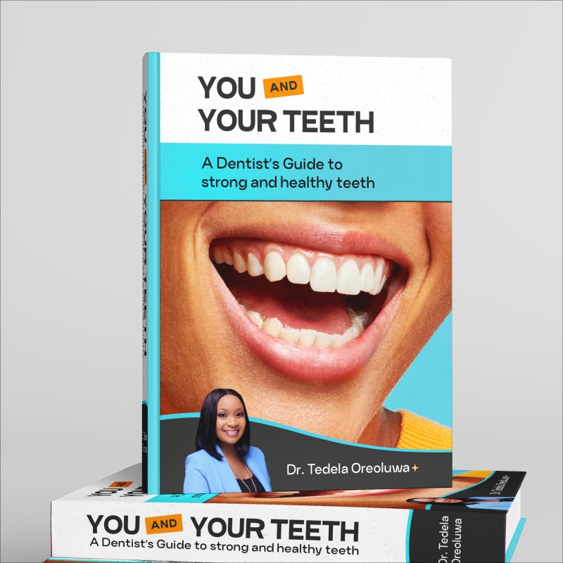 Buy You and Your Teeth: A Dentist's guide to strong and healthy teeth by Tedela Oreoluwa on Selar