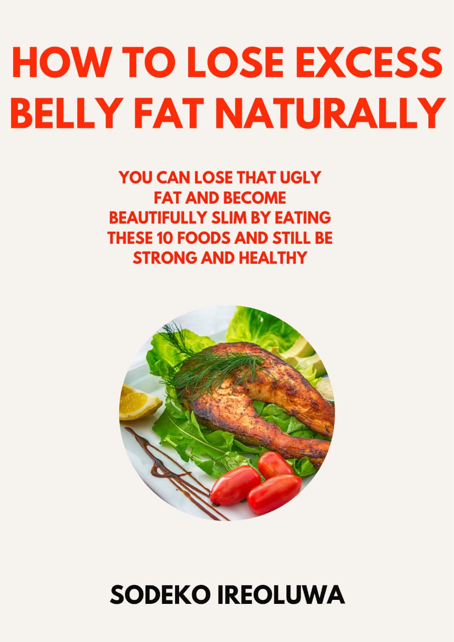 Buy How to lose excess belly fat naturally by Ireoluwa Praise on Selar