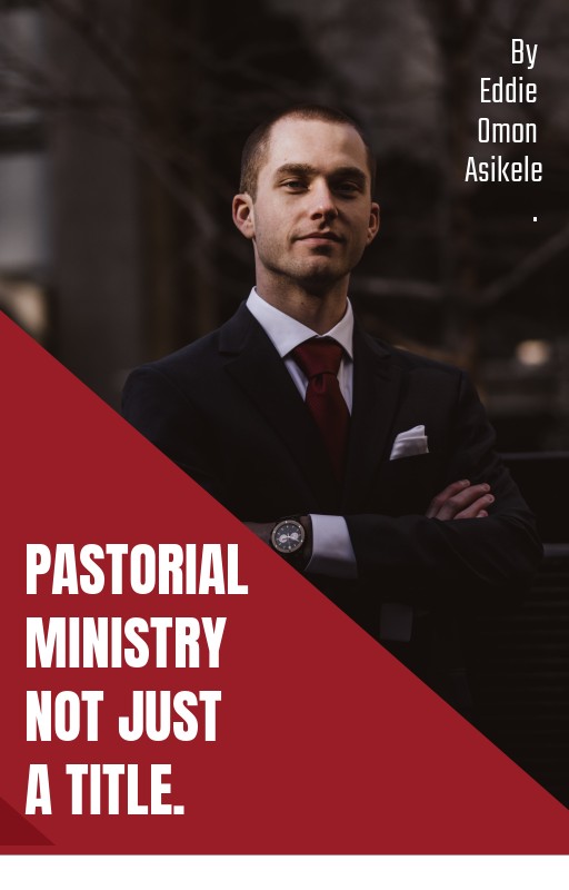 Buy Pastoral Ministry Not Just Title. by Asikele Endurance Omon on Selar