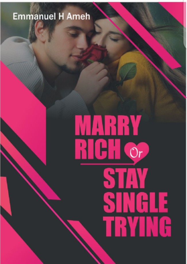 Buy MARRY RICH OR STAY SINGLE TRYING by Emmanuel Harley AMEH on Selar