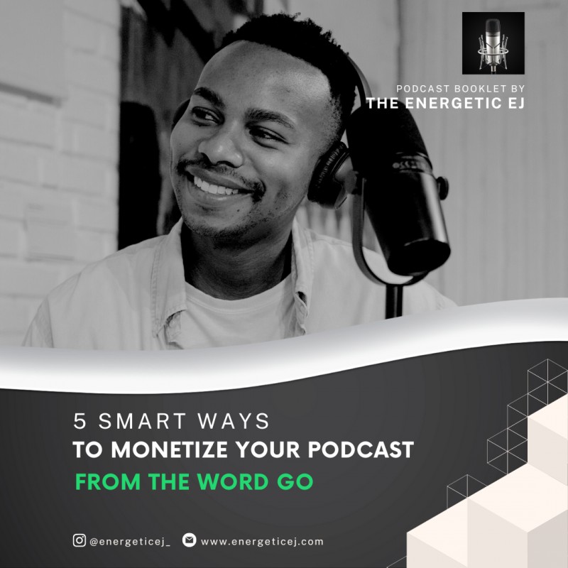 Get 5 Smart Ways To Monetize Your Podcast From The Word Go. by Ejiro Osakede on Selar