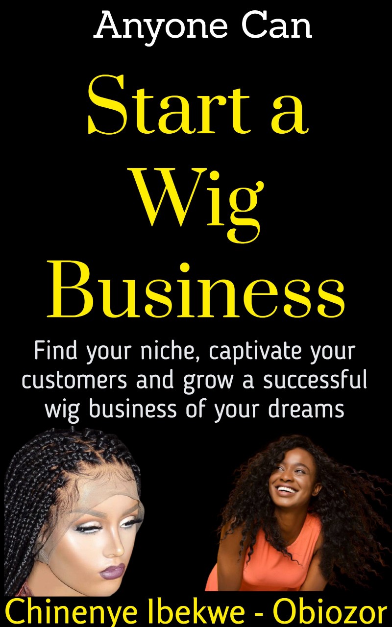 Buy Anyone Can Start a Wig Business: Find your niche, captivate your ...