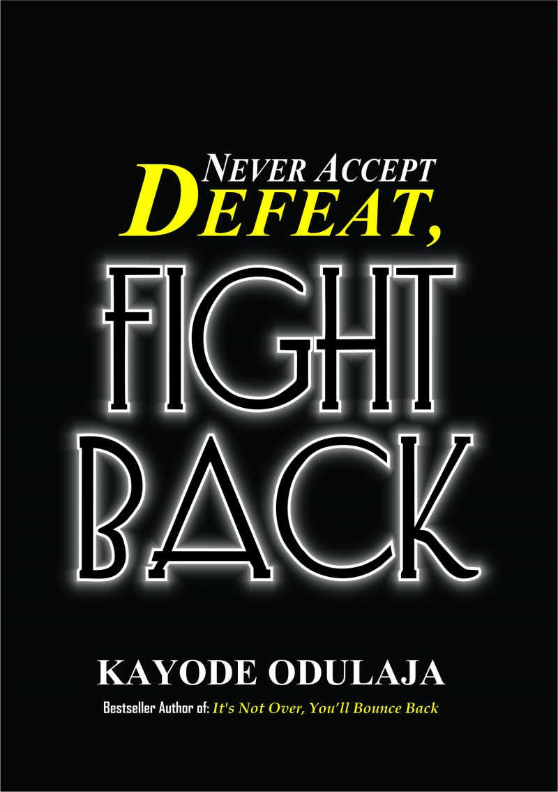 Buy NEVER ACCEPT DEFEAT, FIGHT BACK! by FRESH FIRE BOOKSTORE on Selar