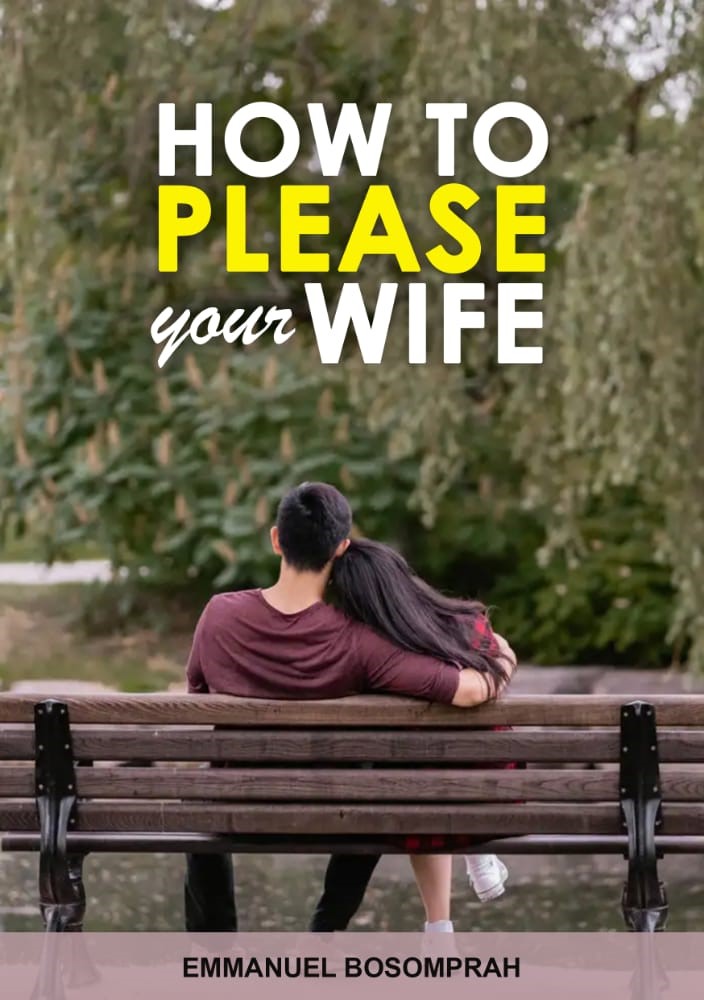 Buy HOW TO PLEASE YOUR WIFE by Emmanuel Bosomprah on Selar