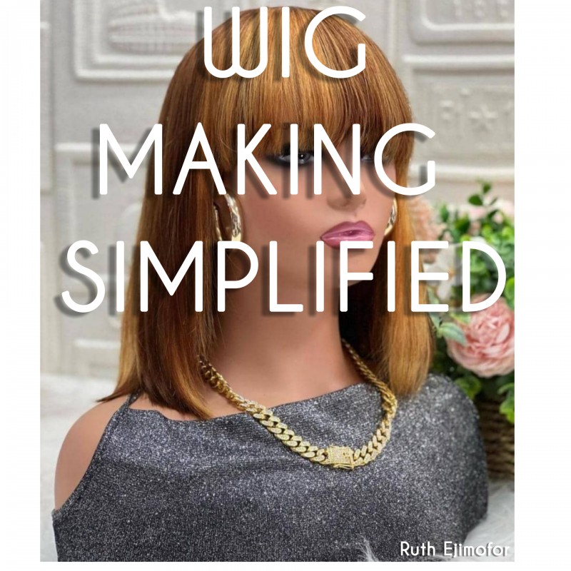 Buy WIG MAKING SIMPLIFIED by Ruth Ejimofor on Selar
