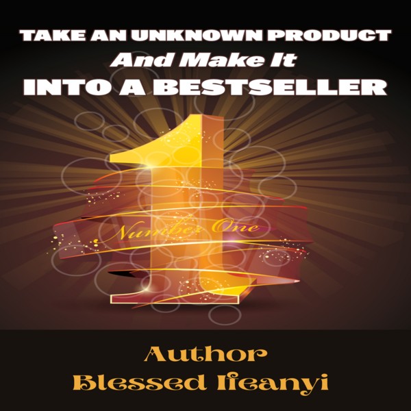 Buy Take An Unknown Product And Make It Best Seller by Finest Biz World ...