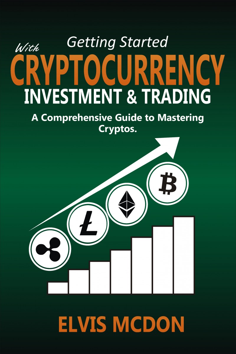 Buy Getting Started with Cryptocurrency Investment and Trading: A Comprehensive Guide to ...