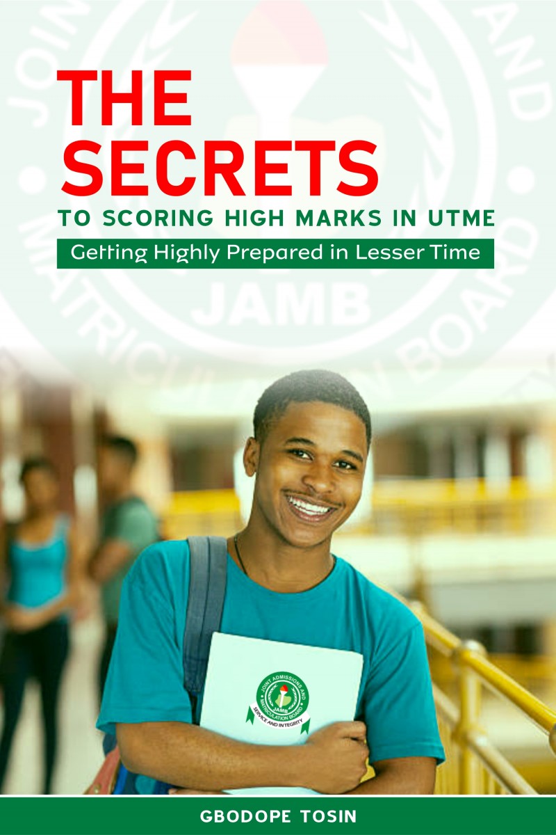 Buy THE SECRETS TO SCORING HIGH MARKS IN UTME by Gbodope Tosin on Selar