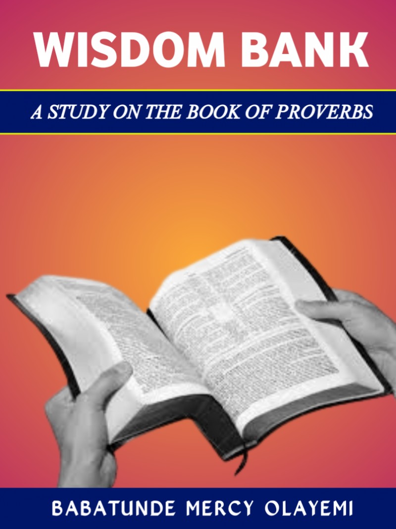 Get WISDOM BANK: A STUDY ON THE BOOK OF PROVERBS by Babatunde Mercy ...