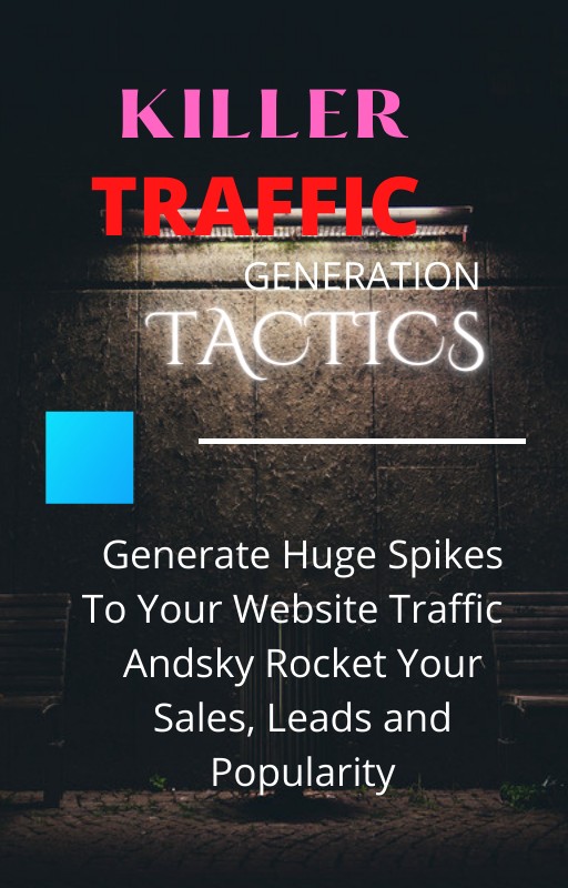 Buy KILLER TRAFFIC GENERATION TACTICS by Ihyev mathew on Selar