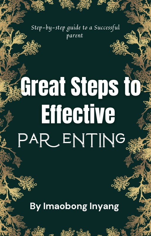 Buy Great Steps to Effective Parenting by Imaobong Inyang on Selar