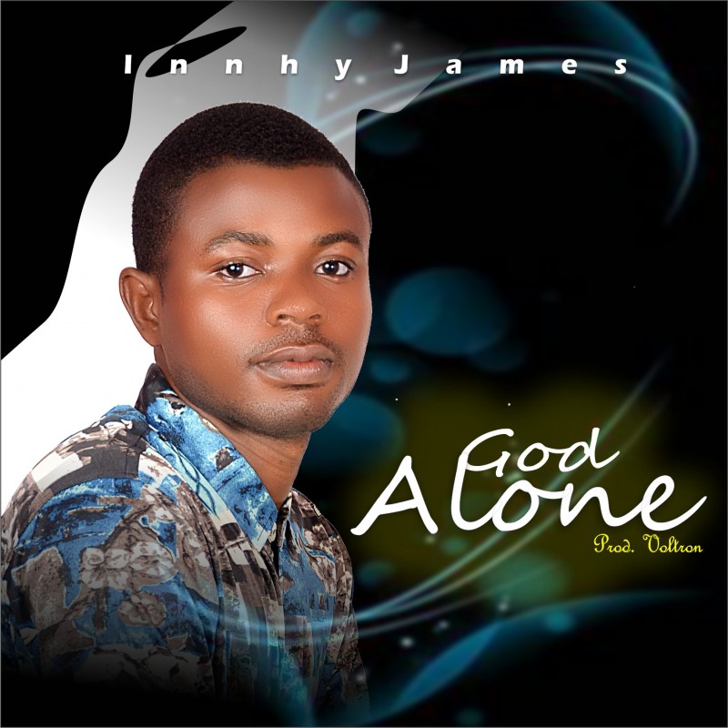 Buy GOD ALONE - INNHY JAMES by Friday Inalegwu James on Selar